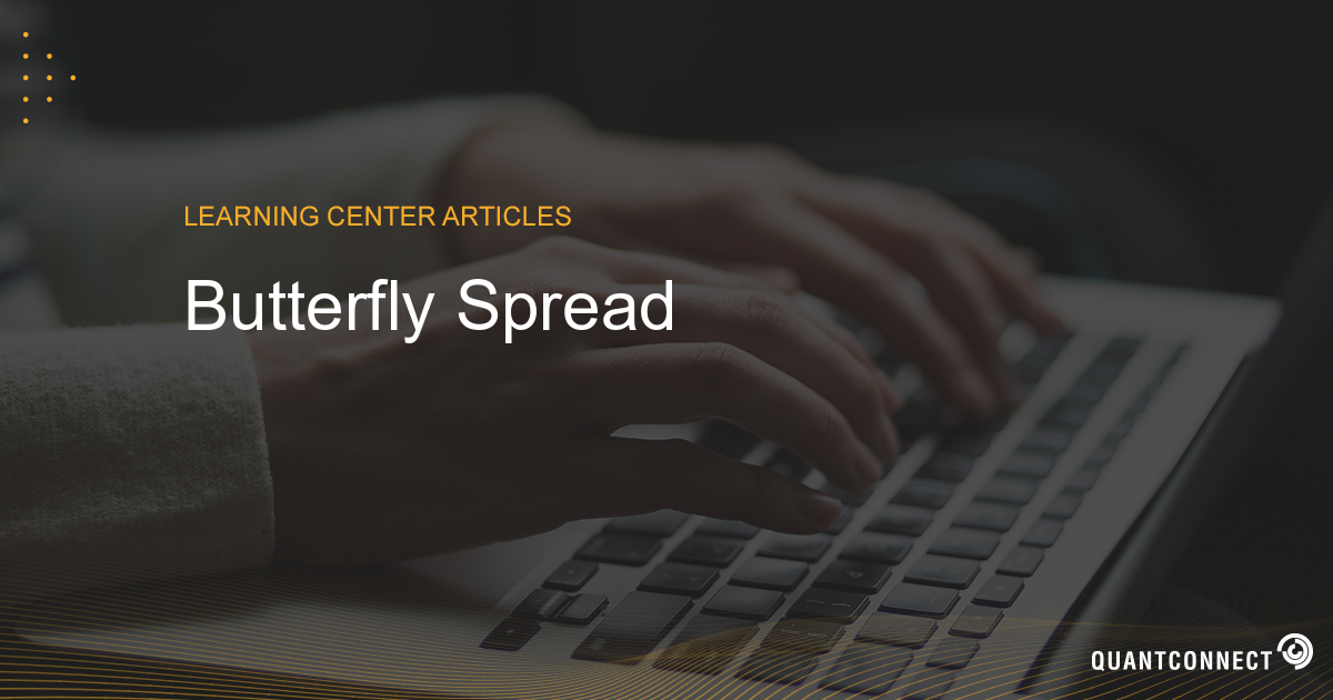 Butterfly Spread | Applied Options on QuantConnect