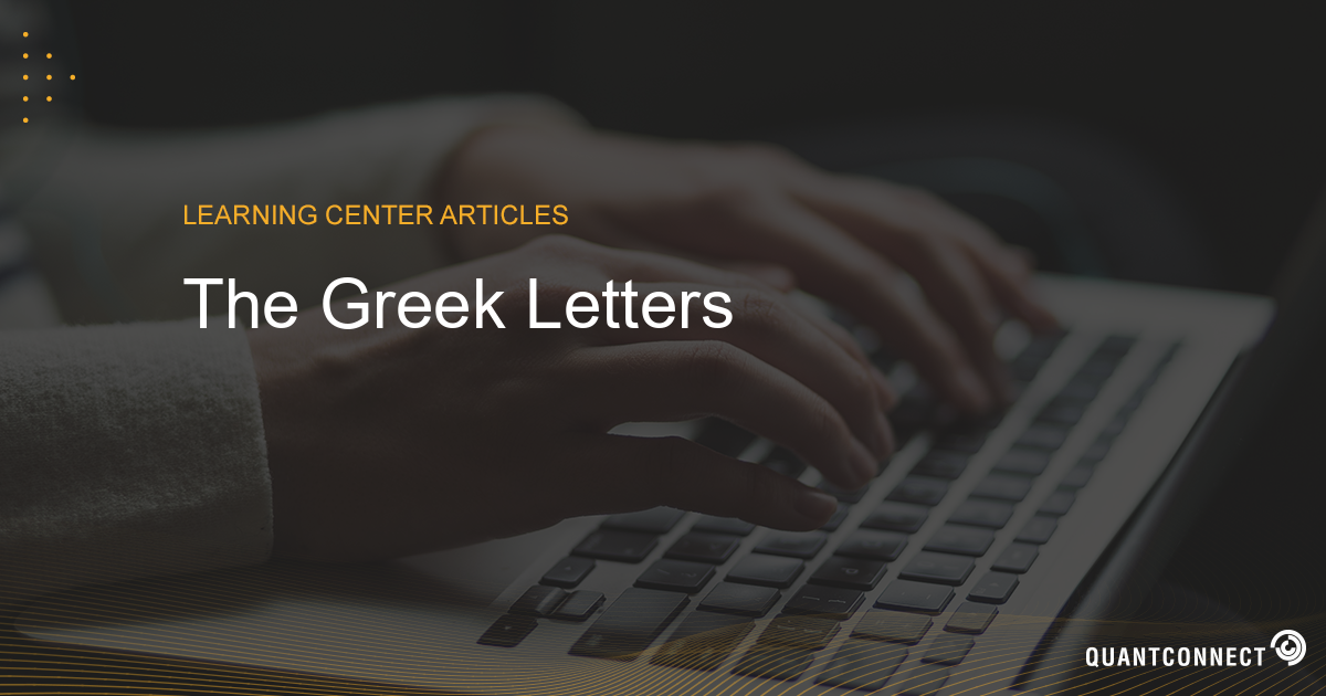 The Greek Letters | Introduction To Options on QuantConnect